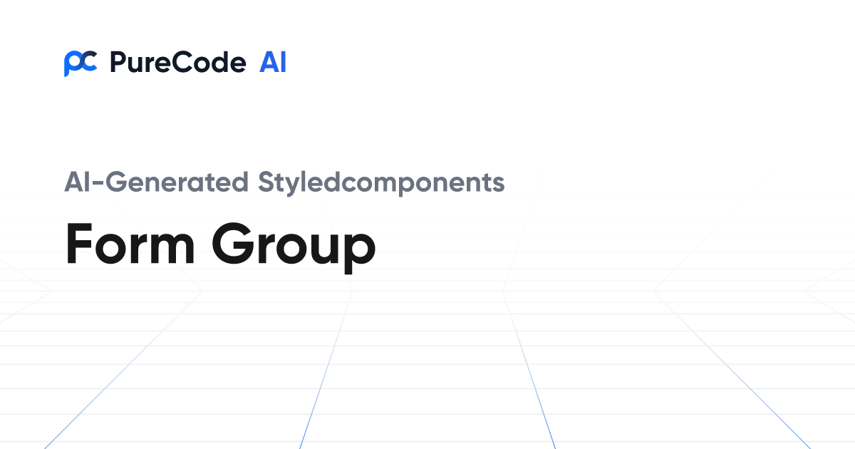 Build Great Styledcomponents Form Group Components Faster Using Ai Tools 4074