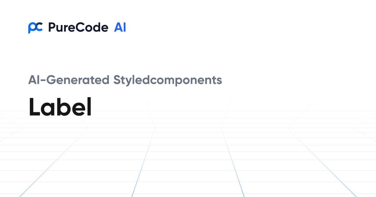 Build Great Styledcomponents Label Components Faster Using AI Tools