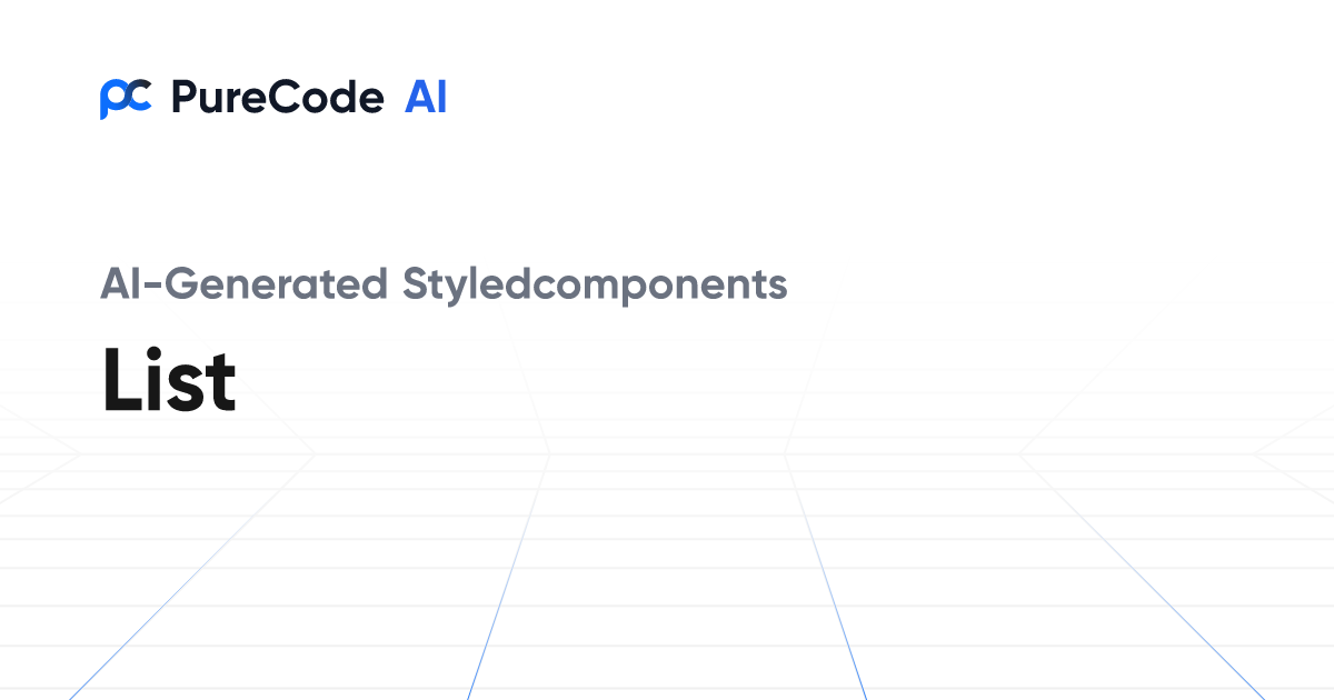 Build Great Styledcomponents List Components Faster Using AI Tools