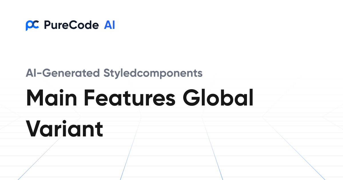 Build Styledcomponents Main Features Global Variant with AI
