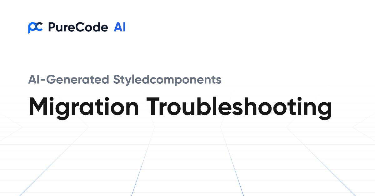 Use Ai To Build Styledcomponents Migration Troubleshooting