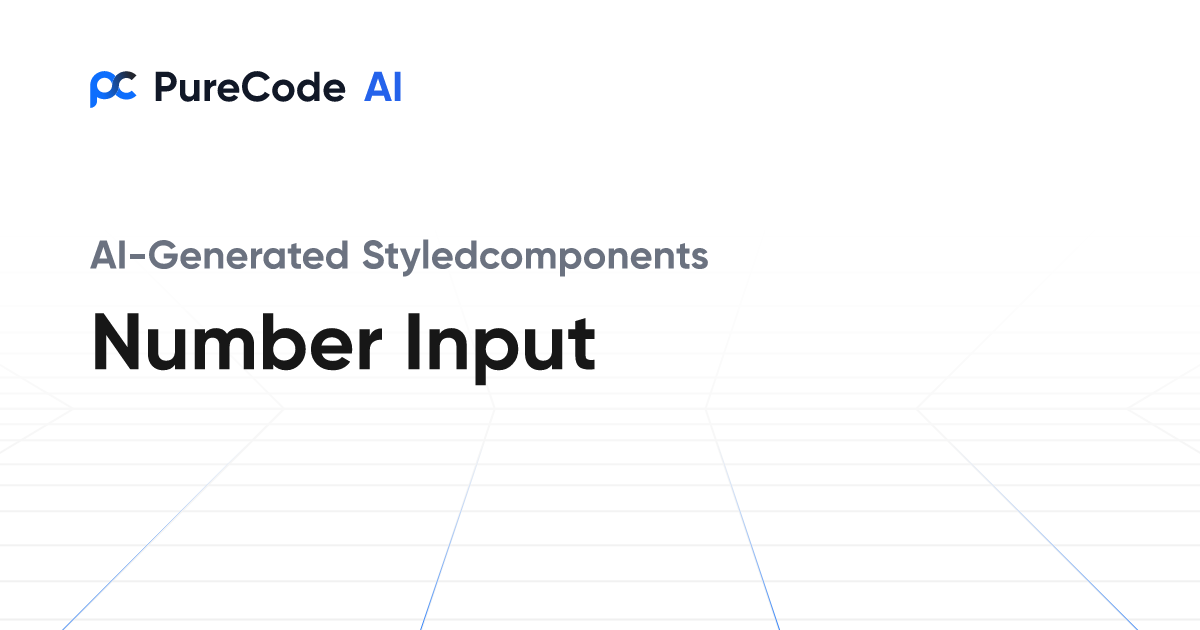 Build Great Styledcomponents Number Input Components Faster Using Ai Tools 