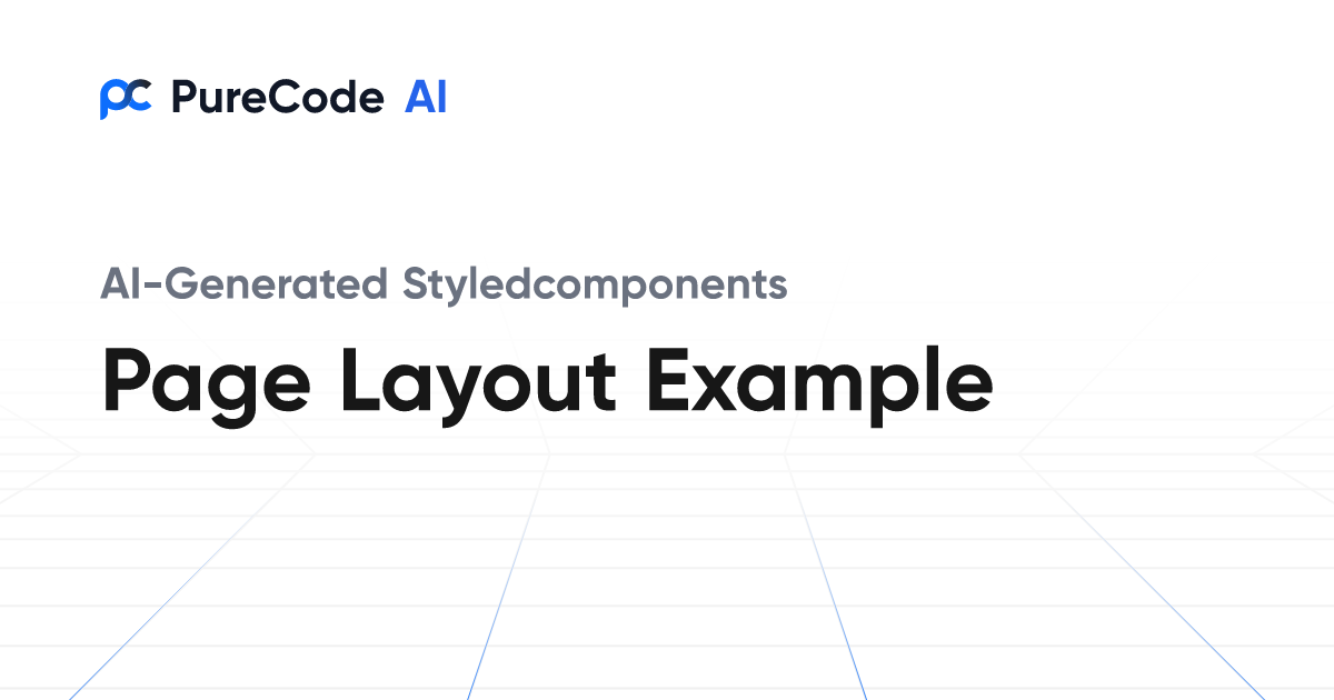 Build Smarter Styledcomponents Page Layout Example with AI