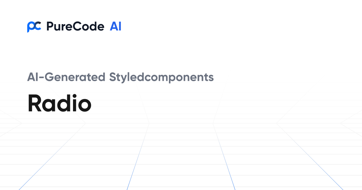 Build Great Styledcomponents Radio Components Faster Using AI Tools