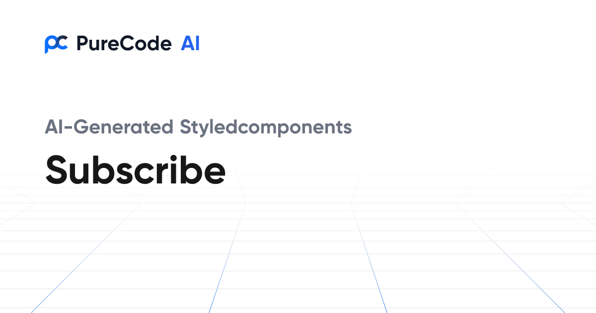 Build Great Styled-Components Subscribe UI Designs with AI