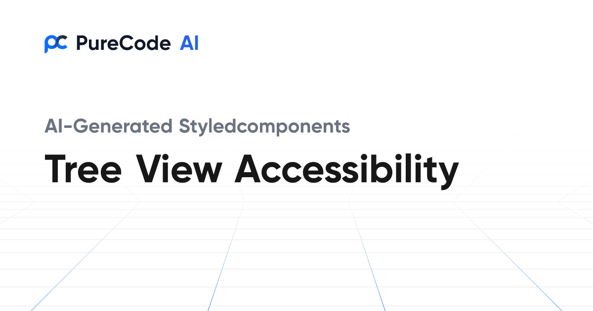 Build Great Styledcomponents Tree View Accessibility Components Faster Using Ai Tools 