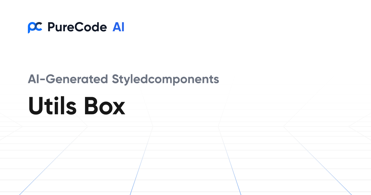 Build Smarter Styledcomponents Utils Box with AI