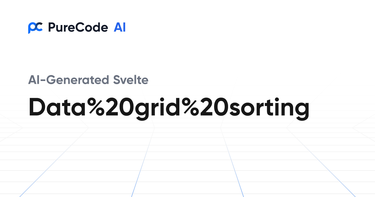 Build Great Svelte Data%20grid%20sorting Components Faster Using AI Tools