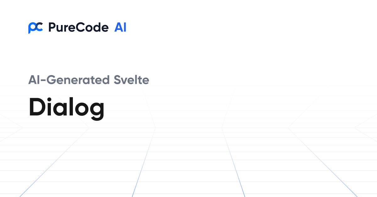 Build Great Svelte Dialog Components Faster Using AI Tools Build Great Svelte Dialog Components Faster Using AI Tools