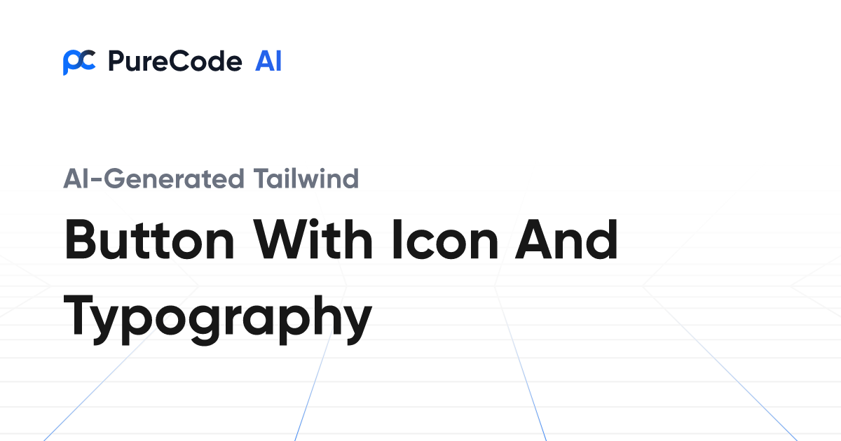 Build Great Tailwind Button with icon and typography Components Faster ...
