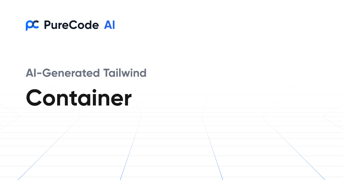Create Responsive Web Pages with a Great Tailwind Container