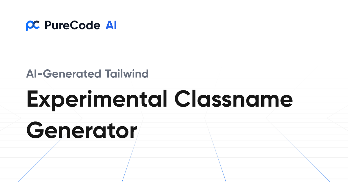 Tailwind Experimental Classname Generator | PureCode AI