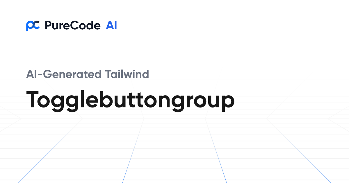 Quickly Generate a Tailwind Toggle Button Group with PureCode AI