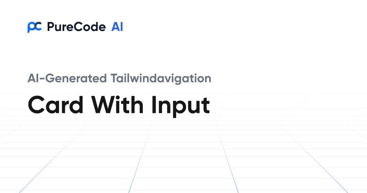 Build Great Tailwindavigation Card With Input Components Faster Using