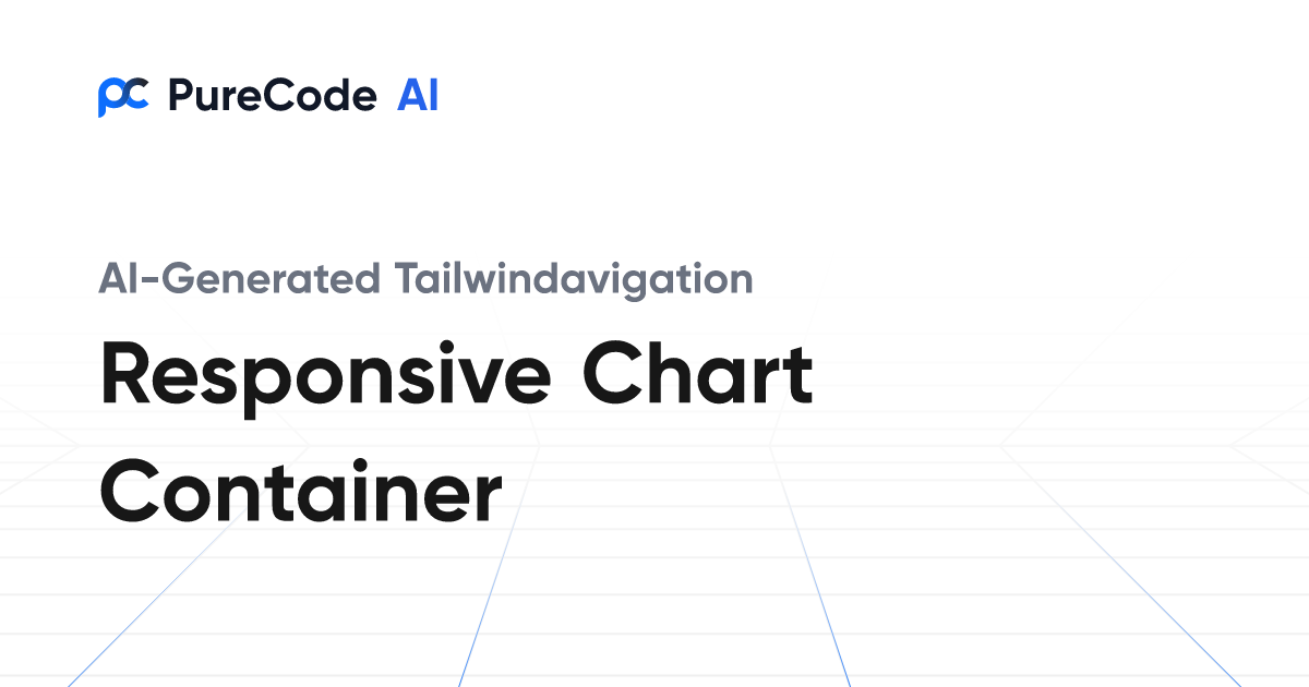Build Great Tailwindavigation Responsive Chart Container Components