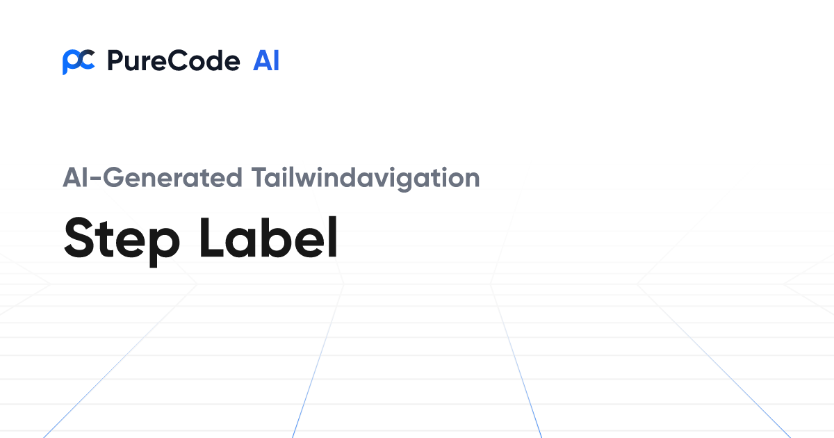 Build Great Tailwindavigation Step Label Components Faster Using Ai Tools