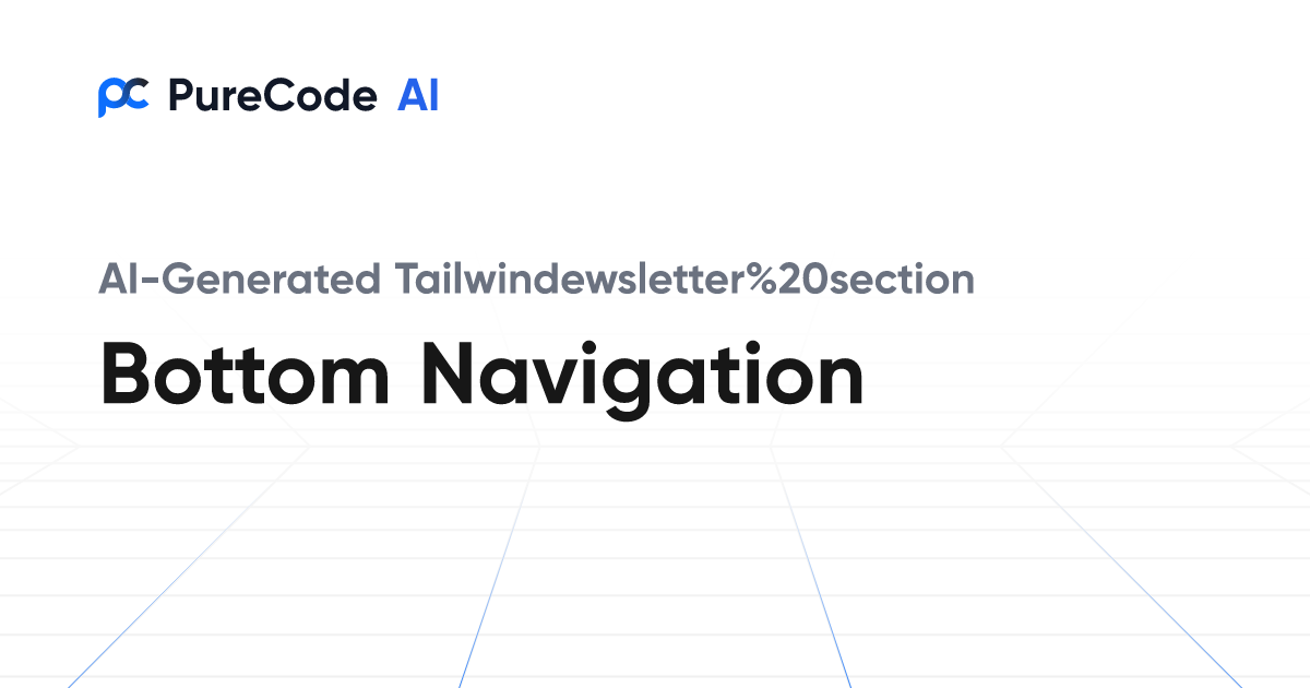 Build Great Tailwindewsletter20section Bottom Navigation Components