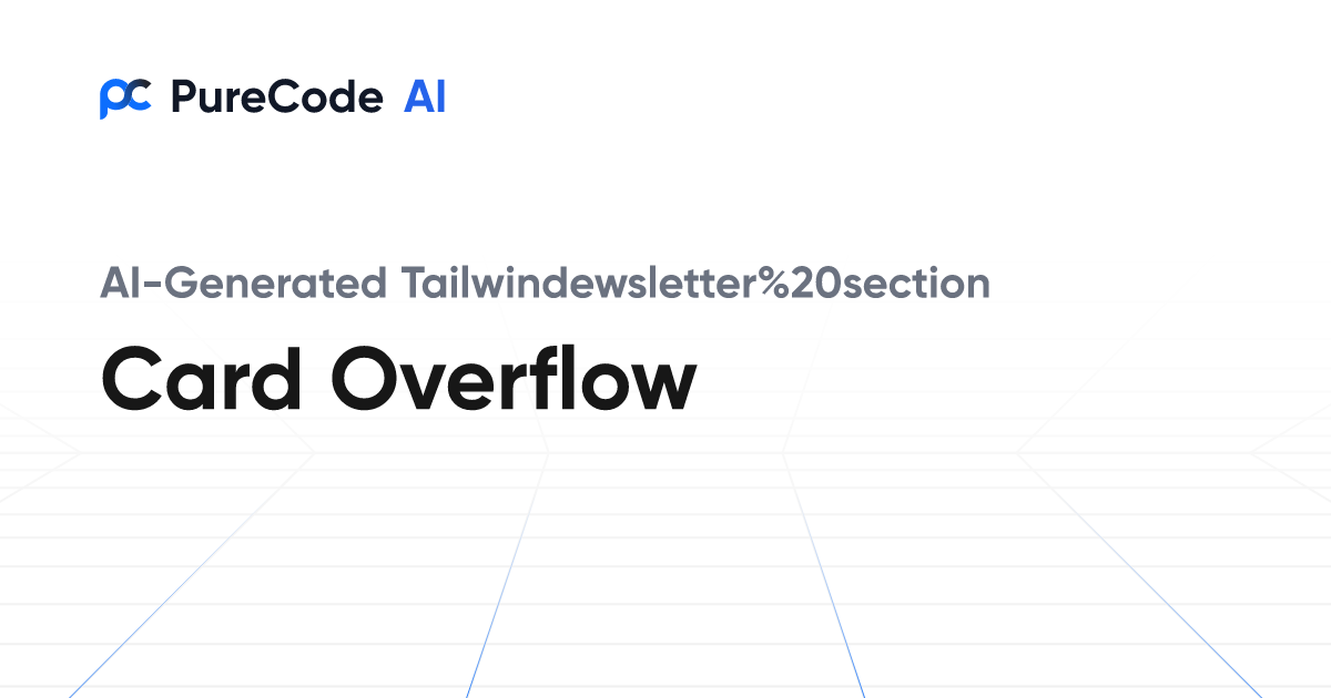 Build Great Tailwindewsletter20section Card Overflow Components Faster