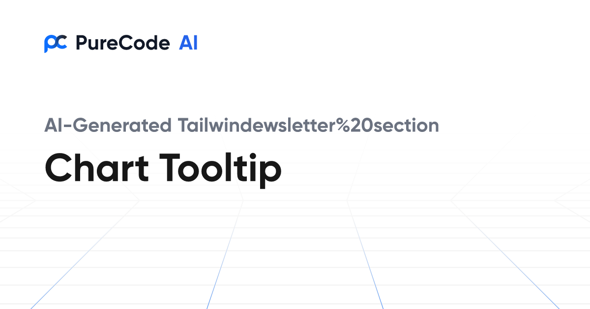 Build Great Tailwindewsletter%20section Chart tooltip Components Faster Using AI Tools