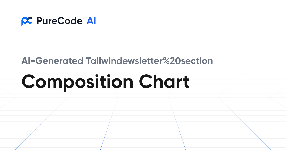 Build Great Tailwindewsletter Section Composition Chart Components Faster Using Ai Tools
