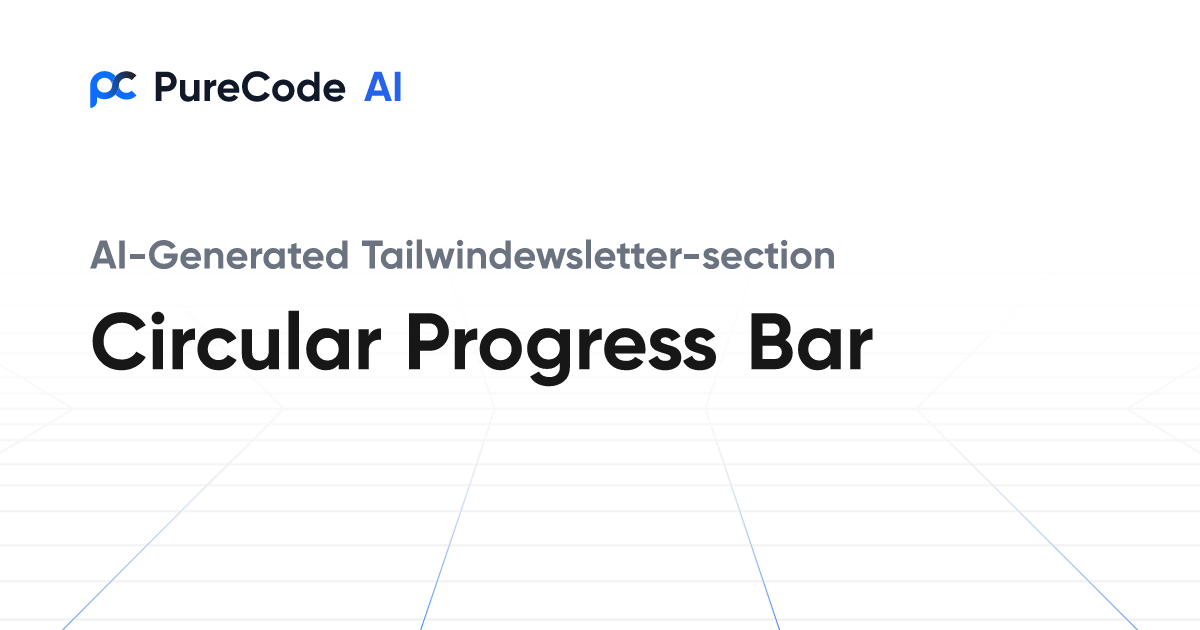 Build Great Tailwindewsletter section Circular progress bar Components ...