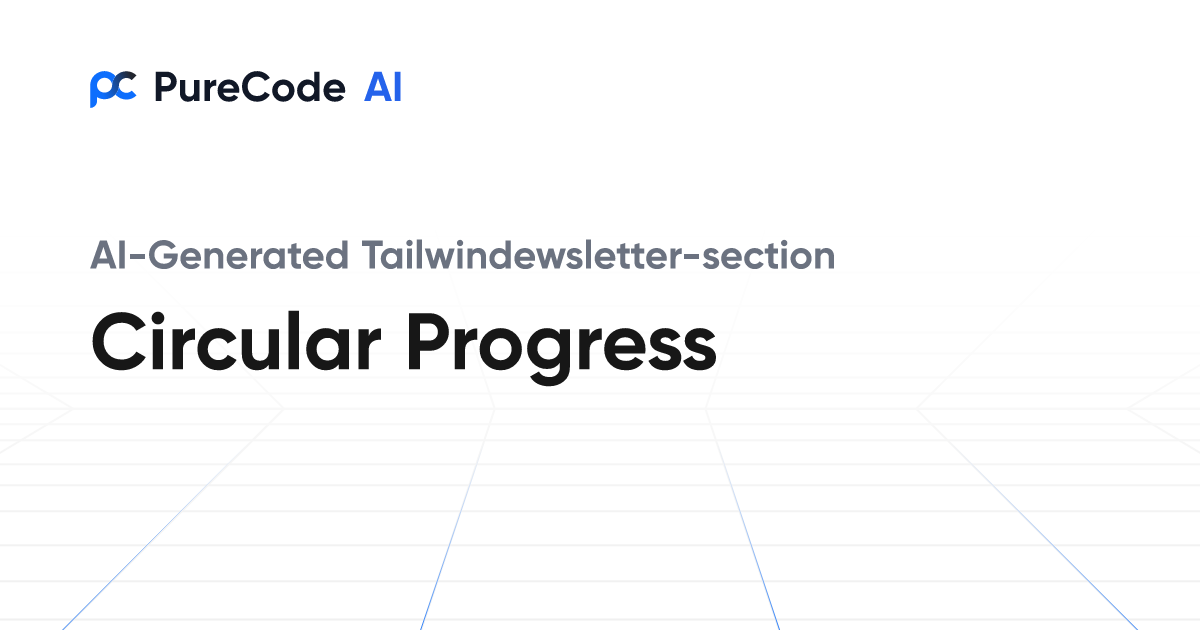 Build Great Tailwindewsletter section Circular progress Components ...