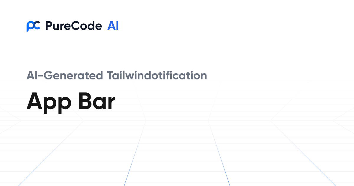 Build Great Tailwindotification App Bar Components Faster Using Ai Tools