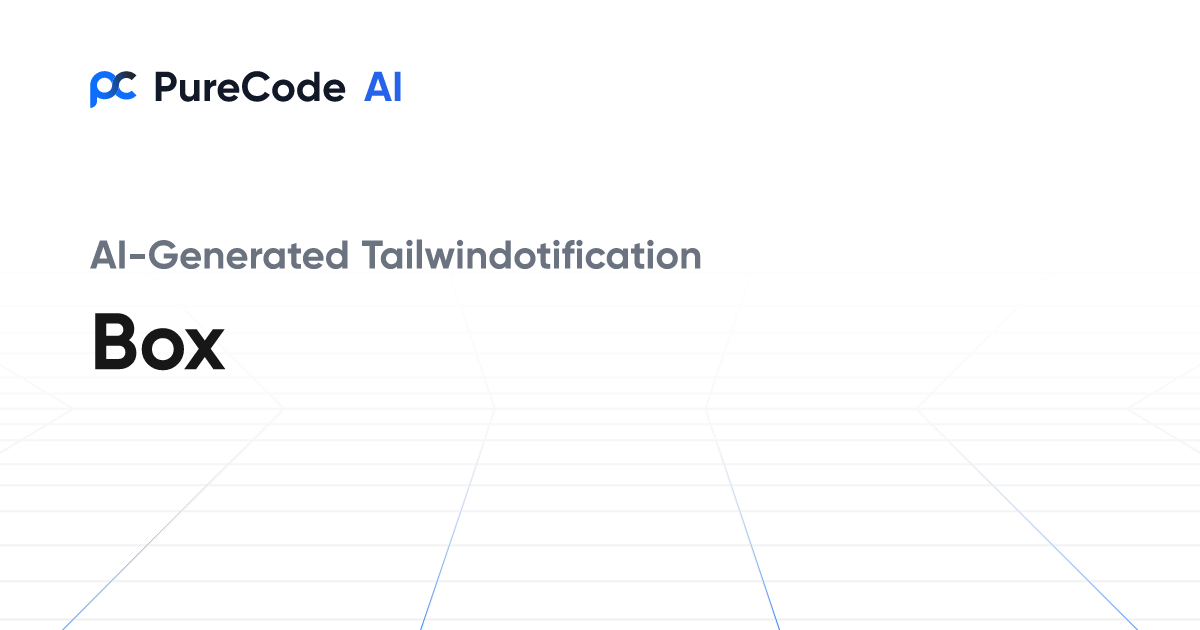 Build Great Tailwindotification Box Components Faster Using Ai Tools