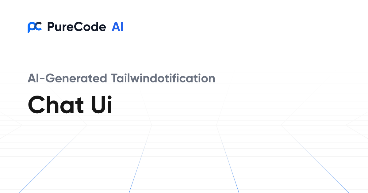 Build Great Tailwindotification Chat ui Components Faster Using AI Tools