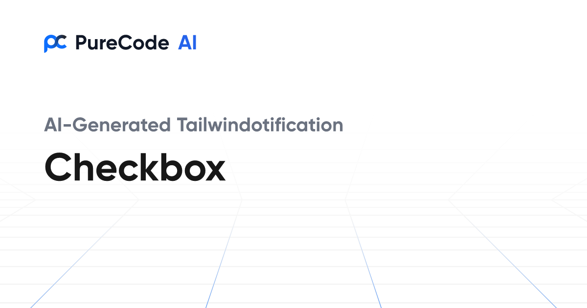 Build Great Tailwindotification Checkbox Components Faster Using Ai Tools
