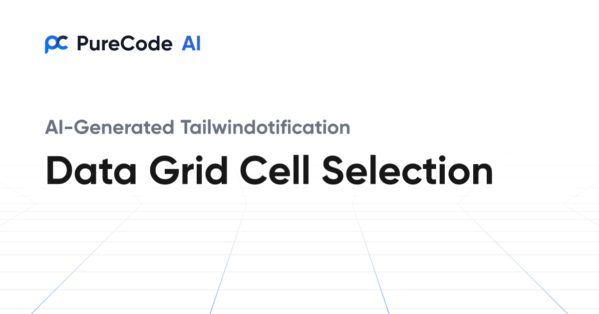 Build Great Tailwindotification Data Grid Cell Selection Components Faster Using Ai Tools