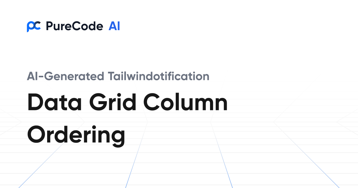 Build Great Tailwindotification Data grid column ordering Components ... Build Great Tailwindotification Data grid column ordering Components ...