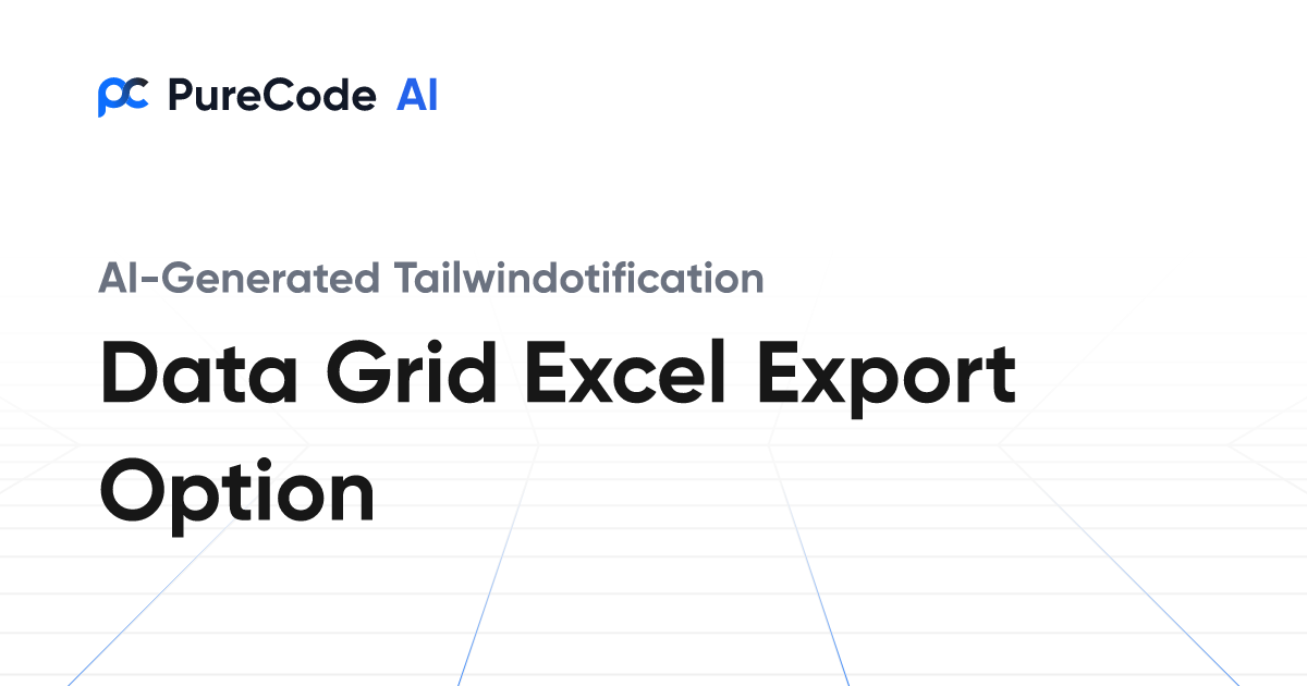 Build Great Tailwindotification Data Grid Excel Export Option