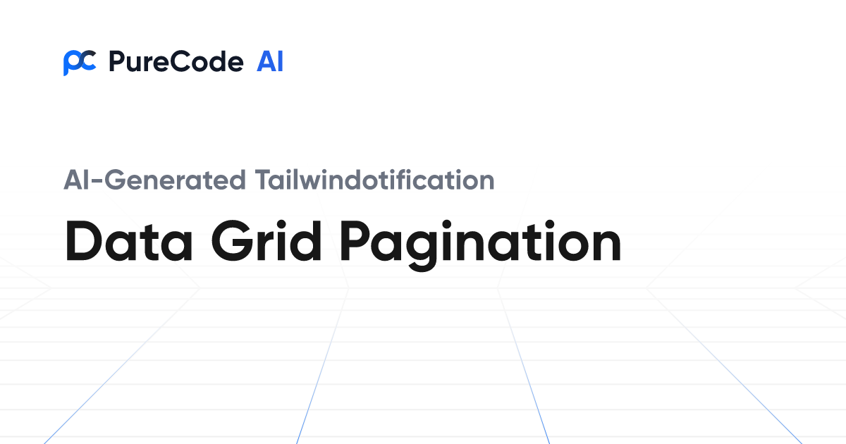 Build Great Tailwindotification Data Grid Pagination Components Faster
