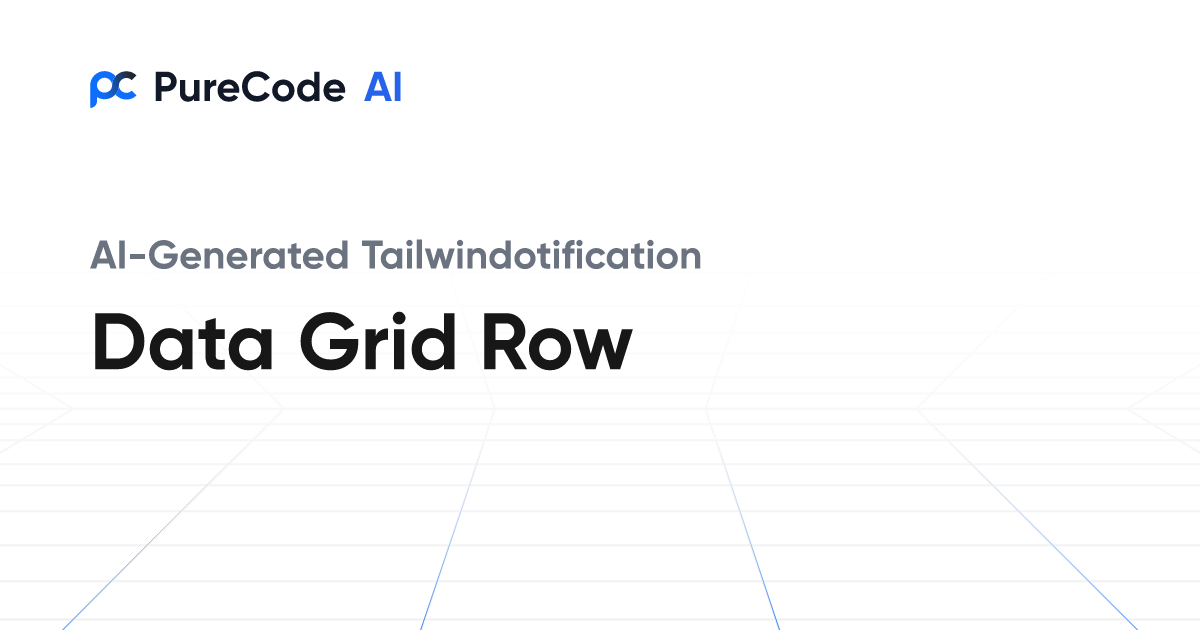 Build Great Tailwindotification Data Grid Row Components Faster Using Ai Tools