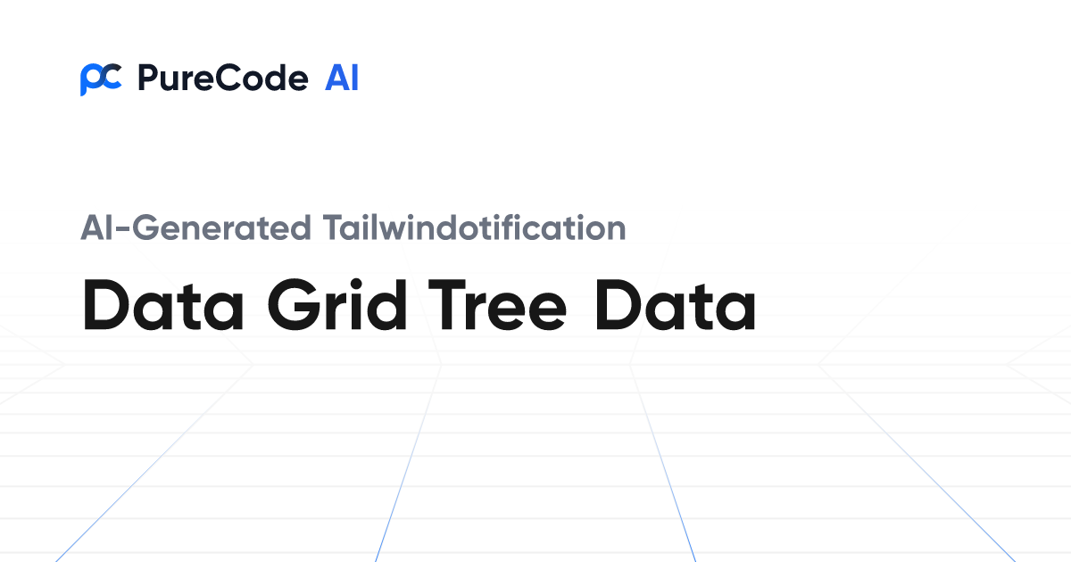 Build Great Tailwindotification Data Grid Tree Data Components Faster Using Ai Tools