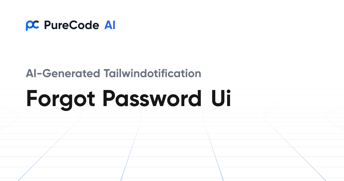 Build Great Tailwindotification Forgot Password Ui Components Faster Using Ai Tools