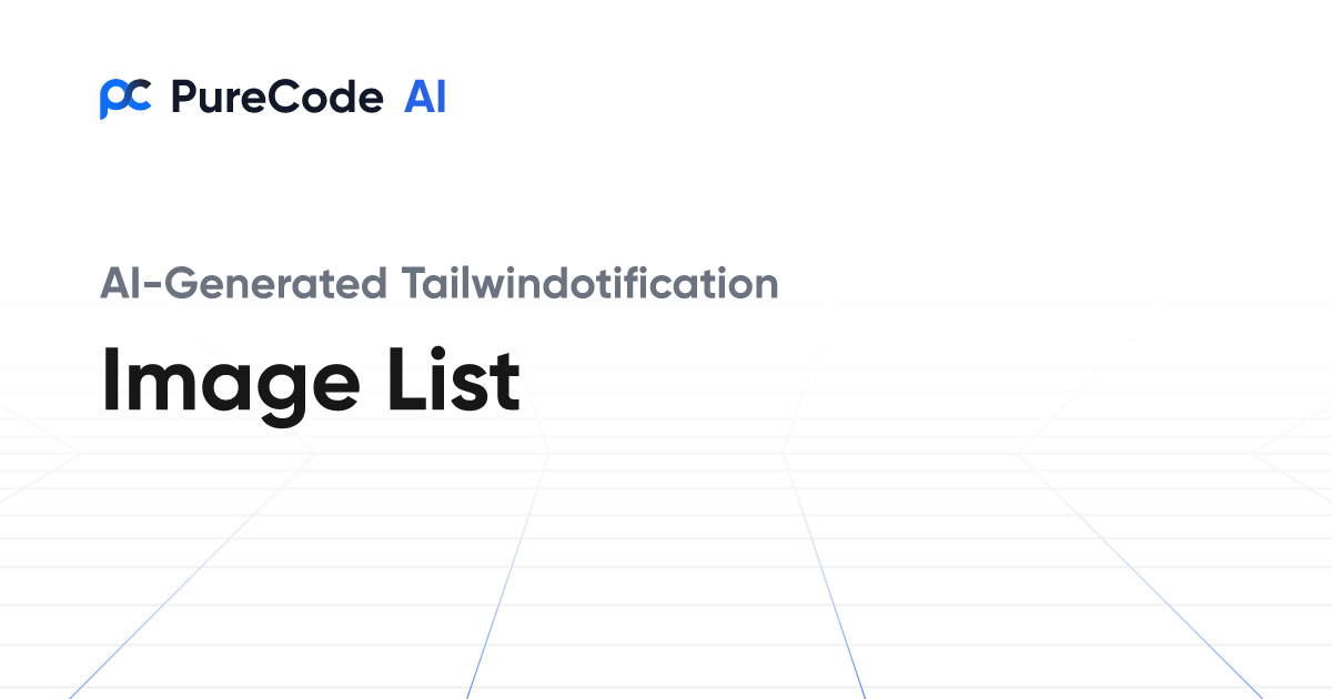 Build Great Tailwindotification Image List Components Faster Using Ai Tools