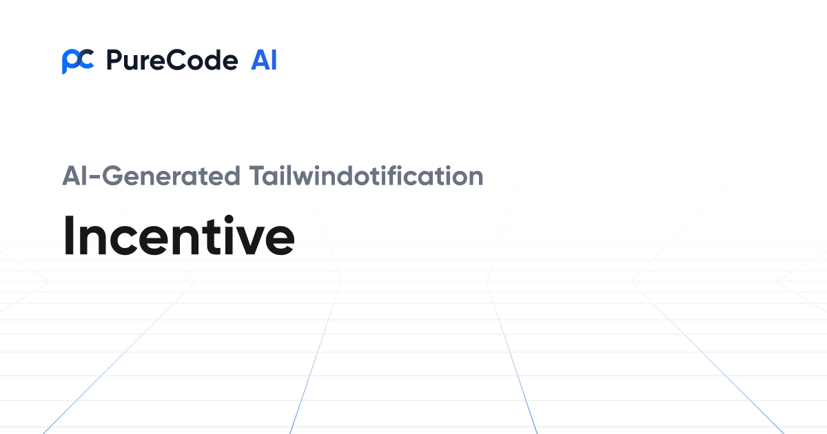 Build Great Tailwindotification Incentive Components Faster Using Ai Tools