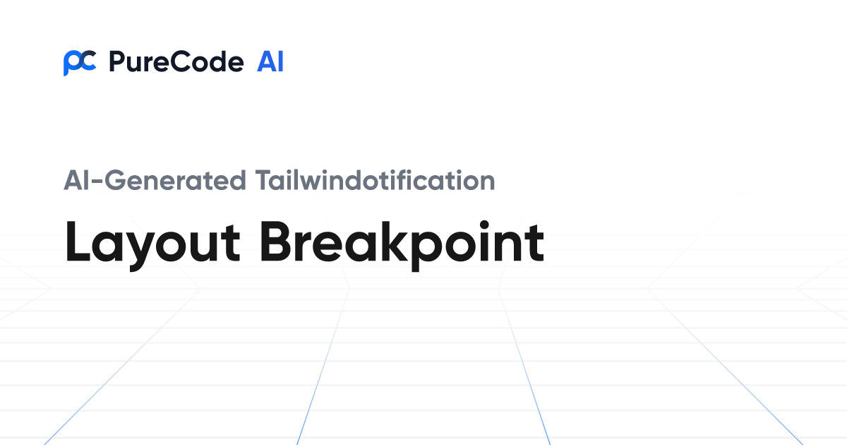 Build Great Tailwindotification Layout Breakpoint Components Faster