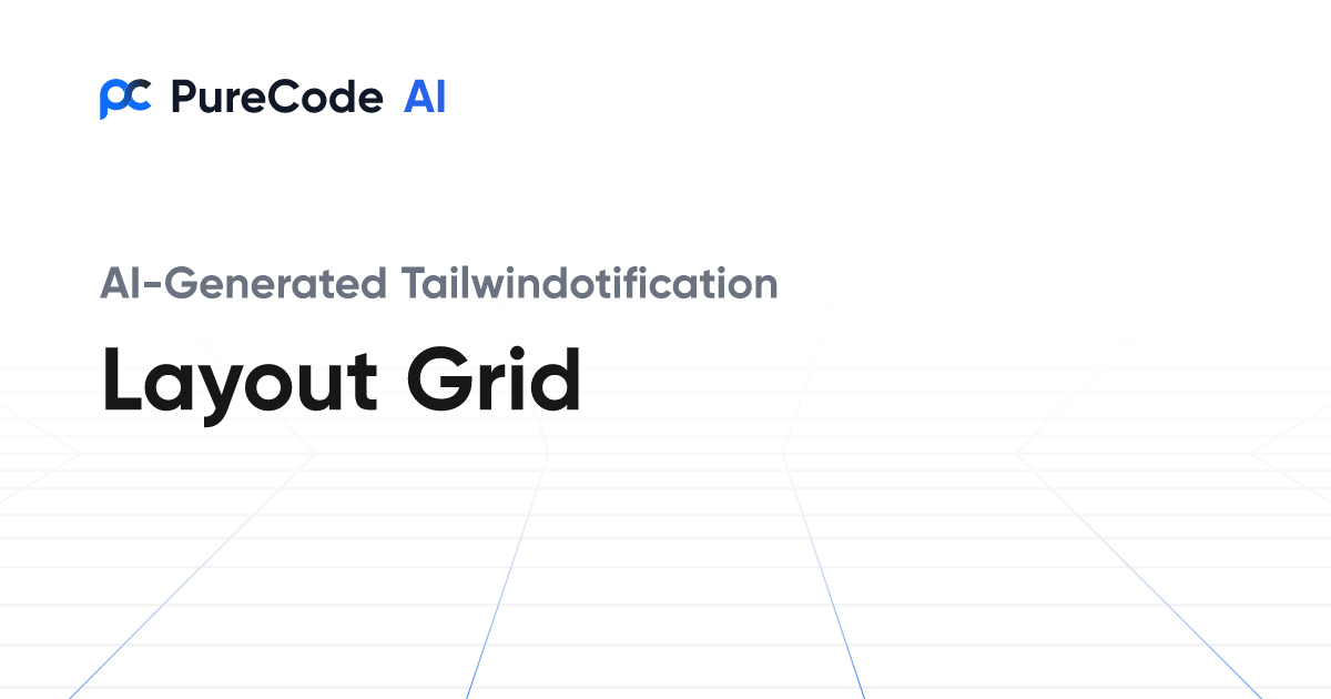 Build Great Tailwindotification Layout Grid Components Faster Using Ai Tools
