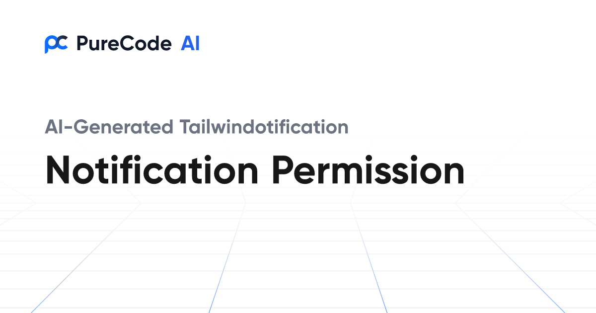 Build Great Tailwindotification Notification Permission Components