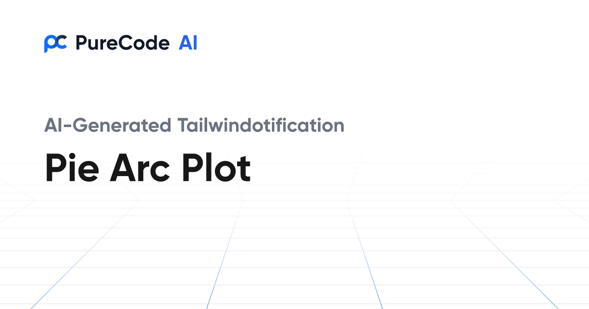 Build Great Tailwindotification Pie arc plot Components Faster Using AI Tools