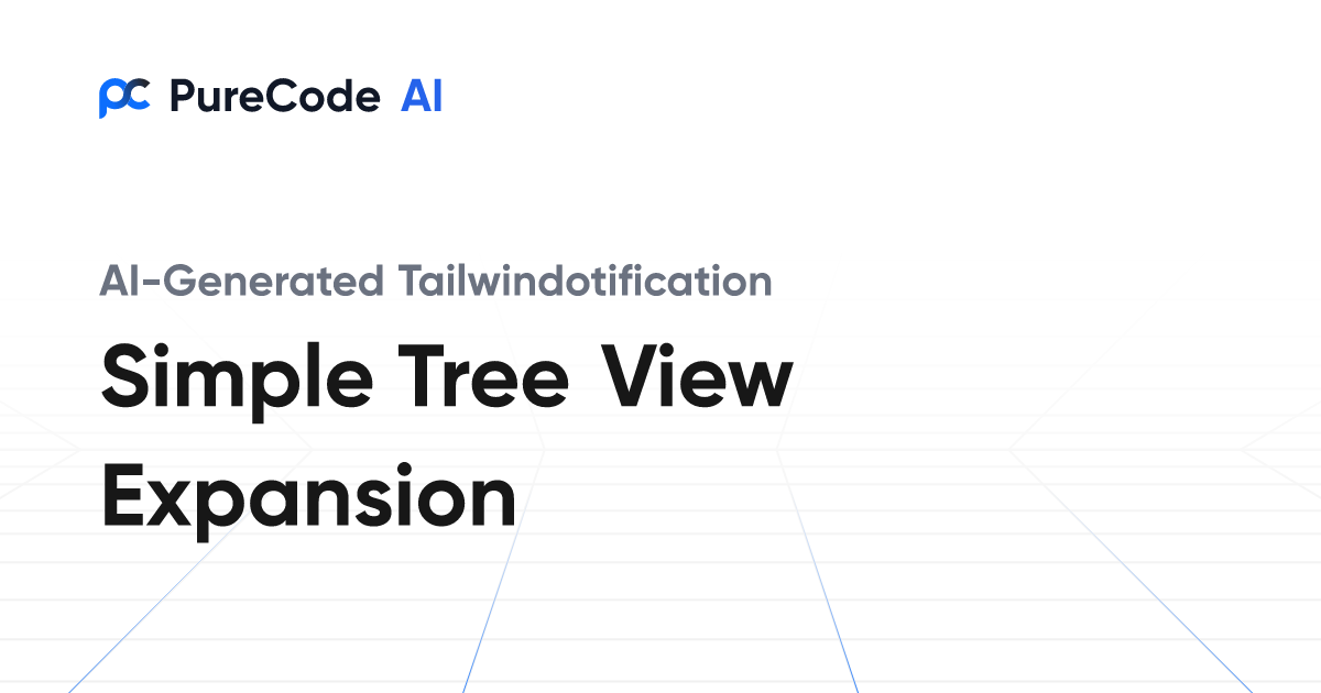 Build Great Tailwindotification Simple Tree View Expansion Components Faster Using Ai Tools