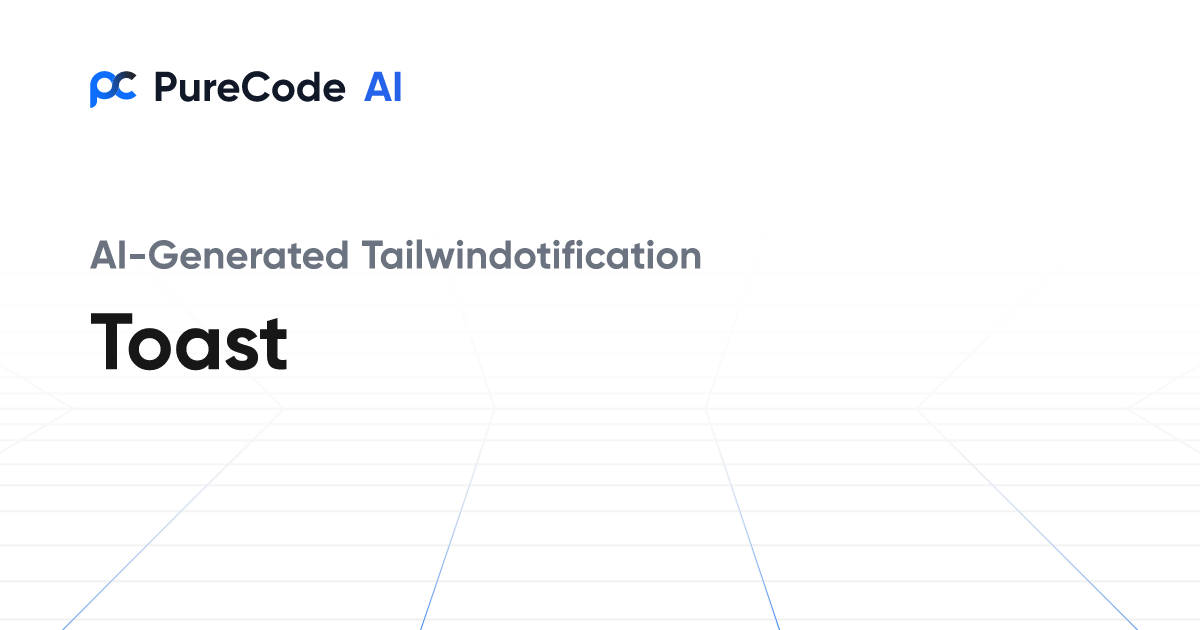 Build Great Tailwindotification Toast Components Faster Using Ai Tools