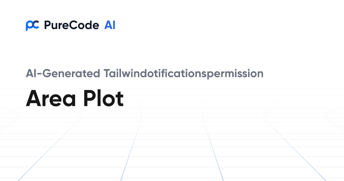 Build Great Tailwindotificationspermission Area Plot Components Faster Using Ai Tools