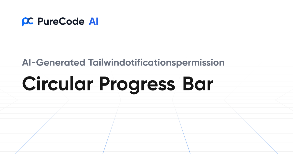 Build Great Tailwindotificationspermission Circular progress bar ...