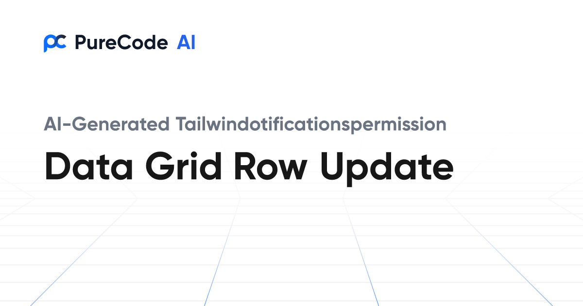 Build Great Tailwindotificationspermission Data grid row update Components Faster Using AI Tools