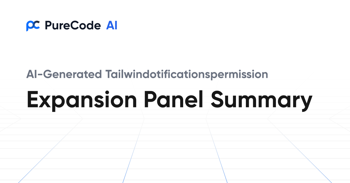 Build Great Tailwindotificationspermission Expansion panel summary ...