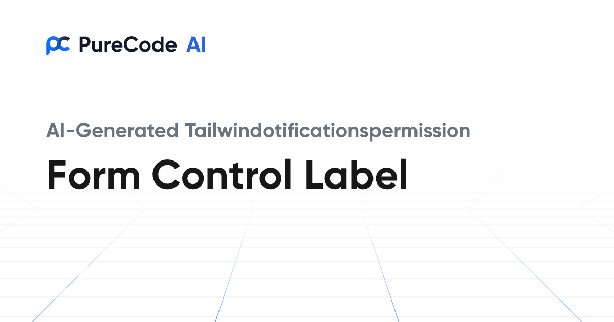 Build Great Tailwindotificationspermission Form control label ...